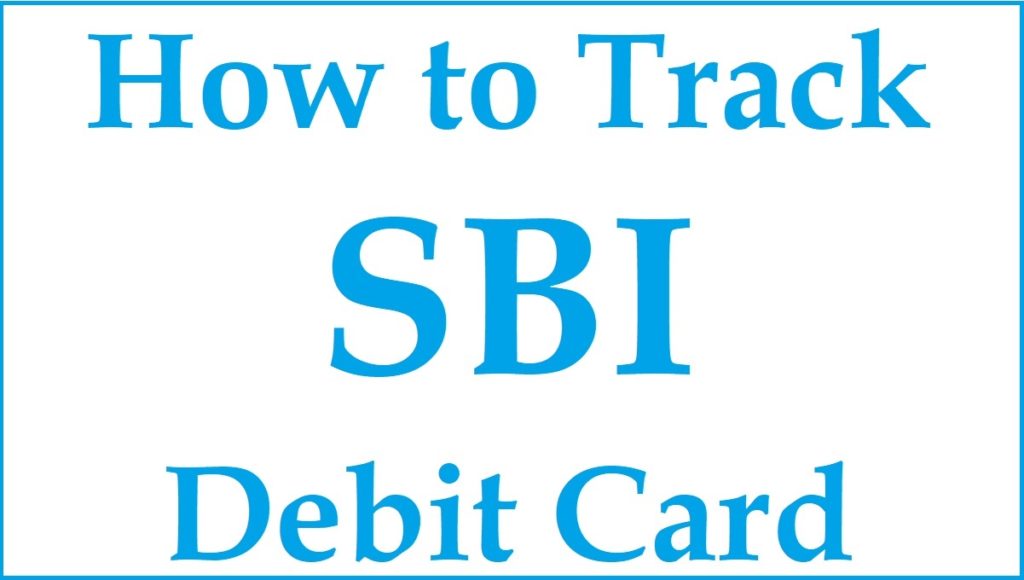 How To Track SBI Debit Card Delivery Status Check